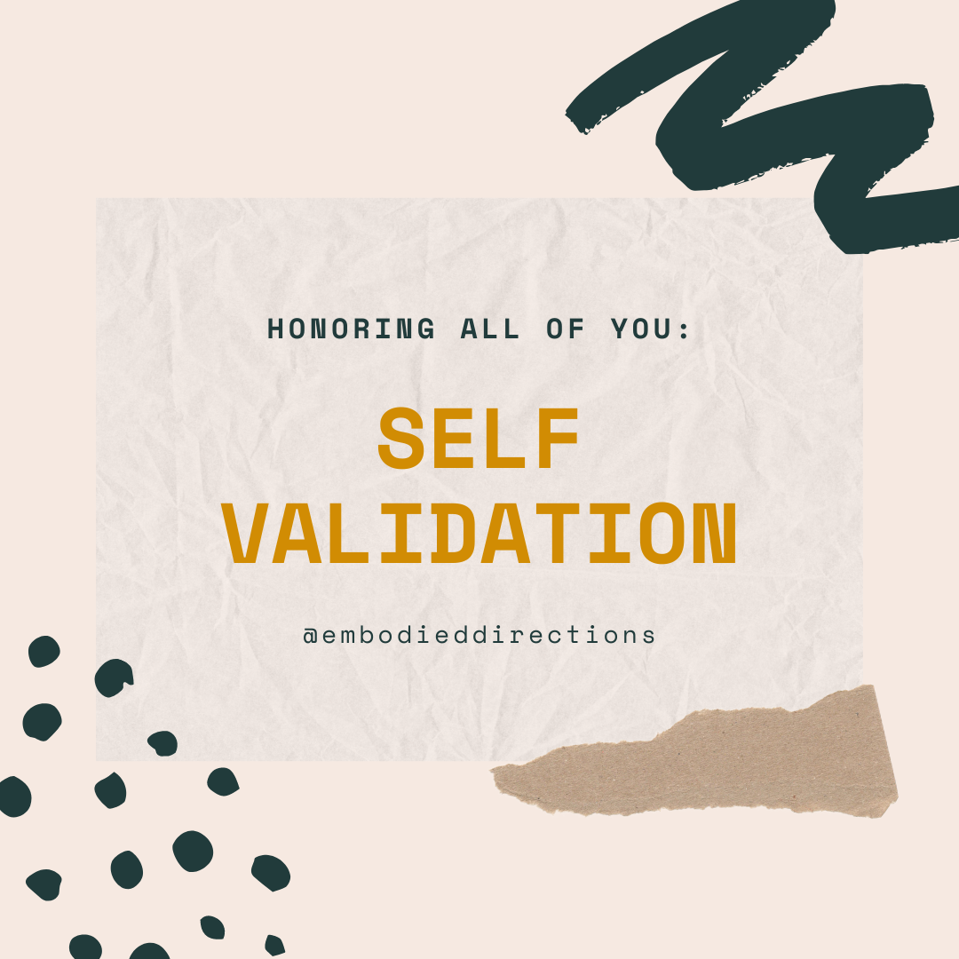Self-Validation: Honoring All of You – Embodied Directions